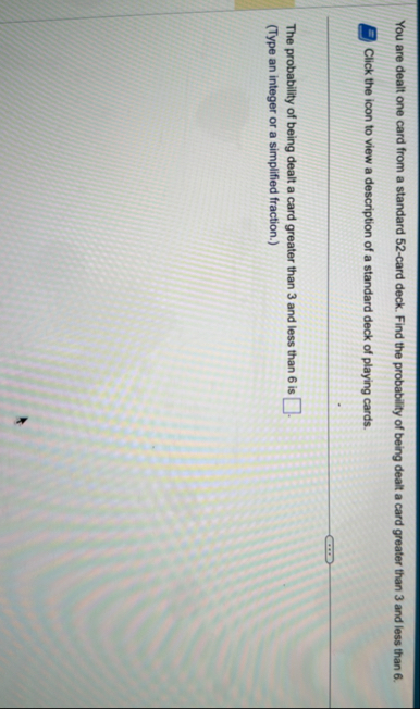 Solved You are dealt one card from a standard 52 -card deck. | Chegg.com