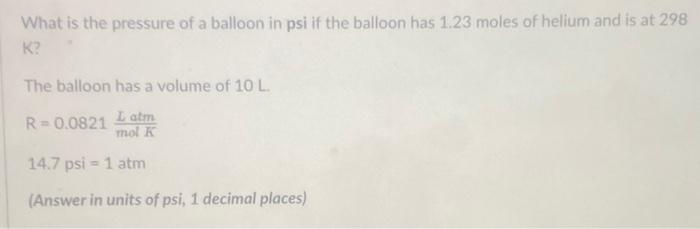 Solved What is the pressure of a balloon in psi if the | Chegg.com