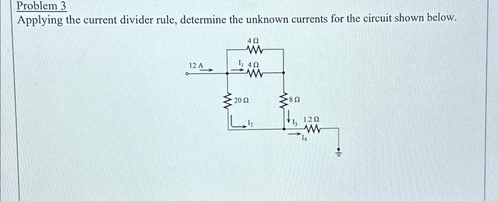 Solved Problem 3Applying the current divider rule, determine | Chegg.com