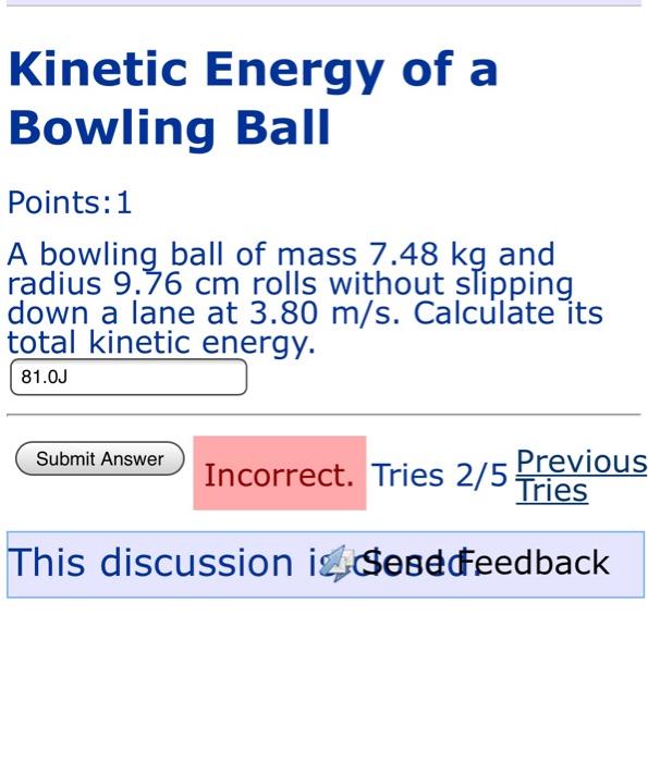 Solved Kinetic Energy of a Bowling Ball Points: 1 A bowling | Chegg.com