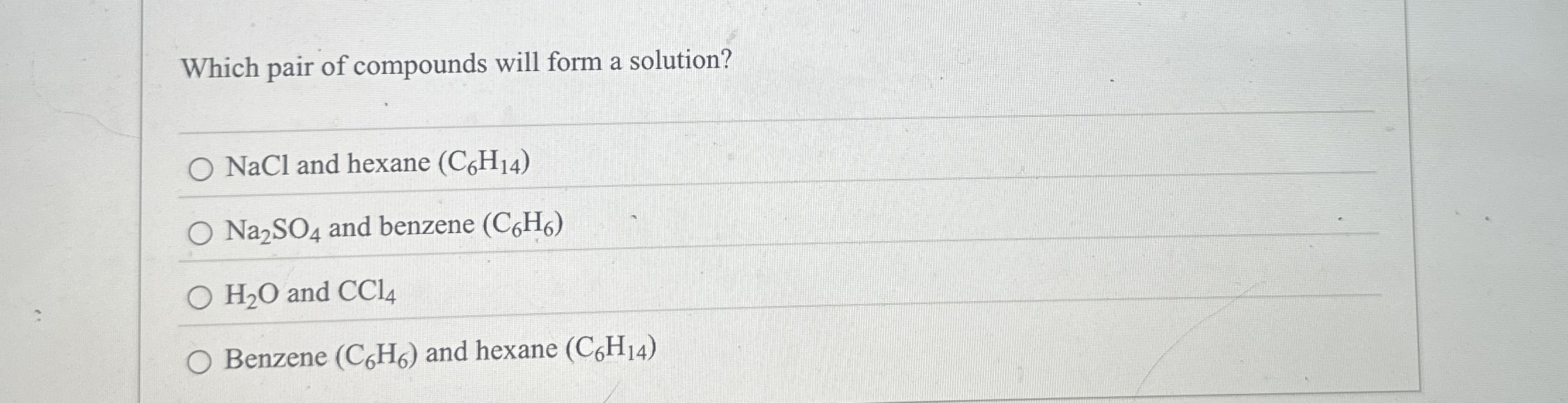 Solved Which pair of compounds will form a solution?NaCl and | Chegg.com
