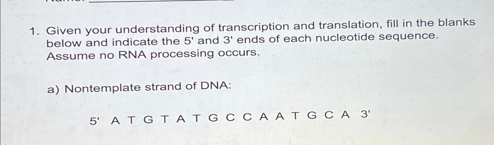 Solved Given your understanding of transcription and | Chegg.com