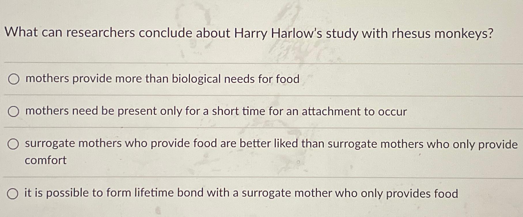 Solved What can researchers conclude about Harry Harlow's | Chegg.com