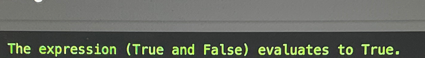 Solved The expression (True and False) ﻿evaluates to True. | Chegg.com