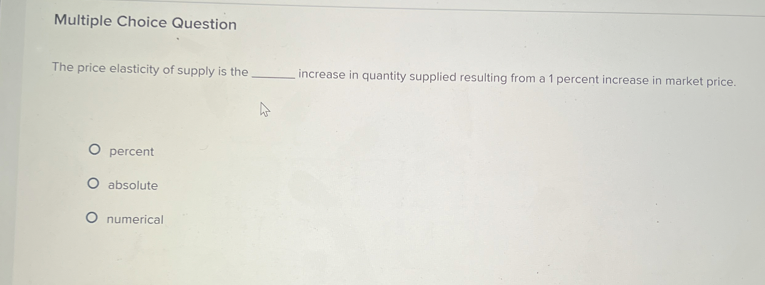 Solved Multiple Choice QuestionThe price elasticity of | Chegg.com