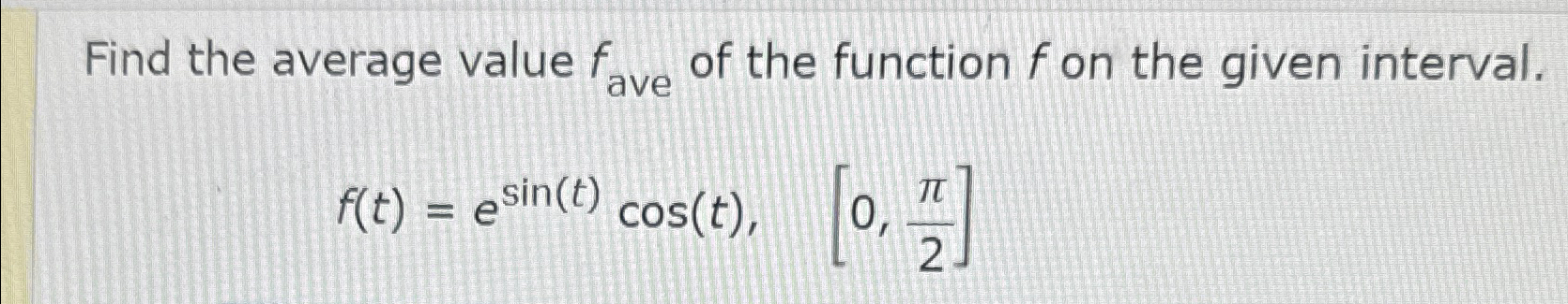 Solved Find the average value fave ﻿of the function f ﻿on | Chegg.com