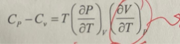 Solved CP−Cv=T(∂T∂P)V(∂T∂V) | Chegg.com