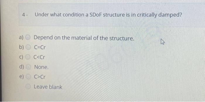 Solved 4. Under what condition a SDoF structure is in | Chegg.com
