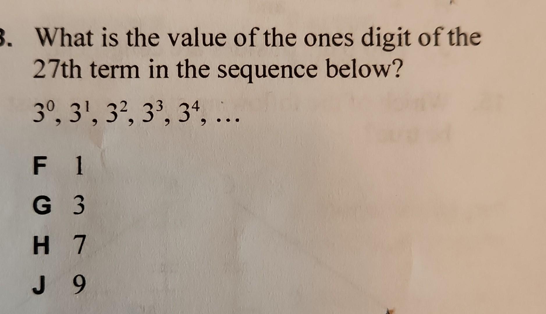 Solved What is the value of the ones digit of the 27 th term | Chegg.com