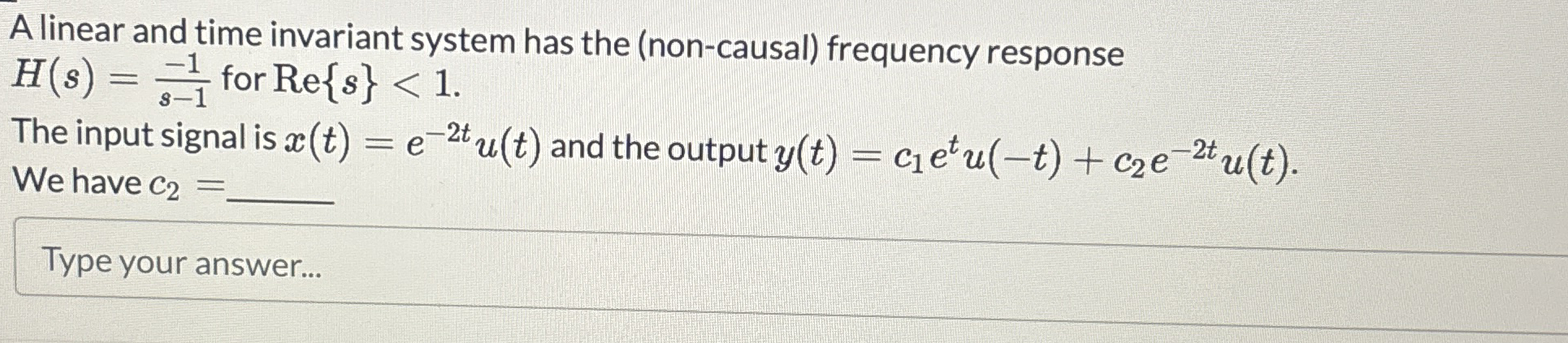 Solved A linear and time invariant system has the | Chegg.com