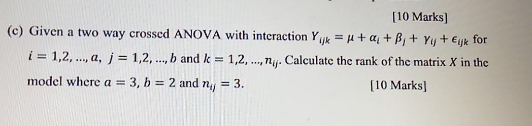 Solved (c) Given a two way crossed ANOVA with interaction | Chegg.com