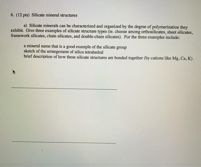 Solved 6. (12 pts) Silicate mineral structures a) Silicate | Chegg.com