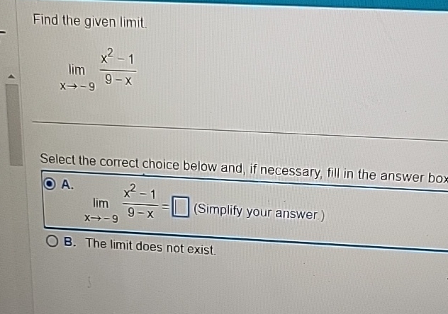 Solved Find the given limit.limx→-9x2-19-xSelect the correct | Chegg.com