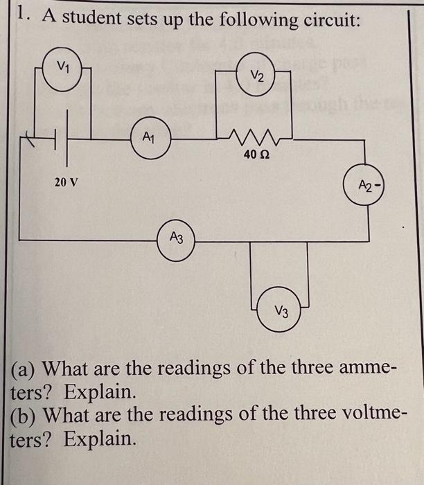 Solved 1. A student sets up the following circuit: (a) What | Chegg.com