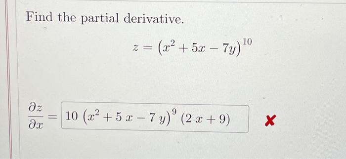 Solved Find the partial derivative. z=(x2+5x−7y)10 | Chegg.com