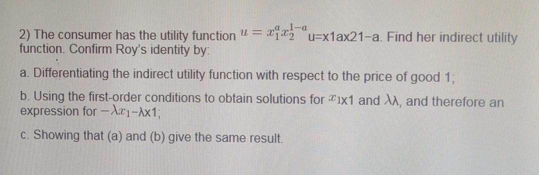 Solved 2) The consumer has the utility function u = x1 | Chegg.com