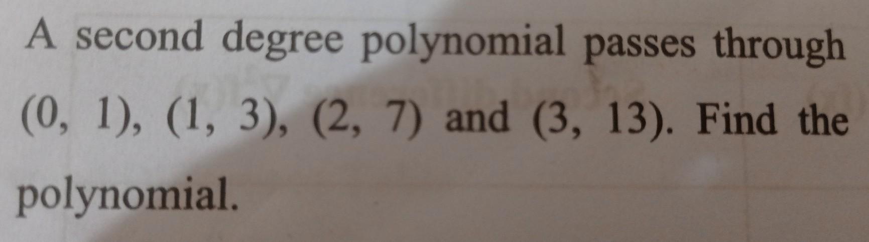 Solved A second degree polynomial passes through (0, 1), (1, | Chegg.com