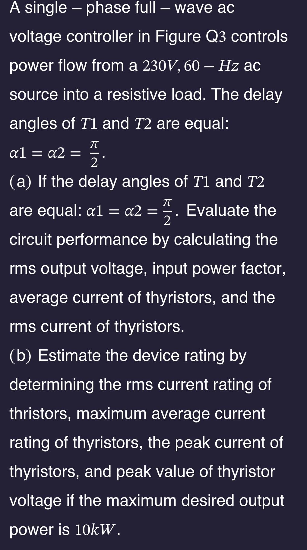 Solved A single - ﻿phase full - ﻿wave ac voltage controller | Chegg.com