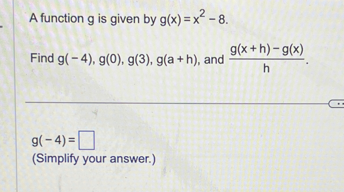 Solved A function g ﻿is given by g(x)=x2-8.Find | Chegg.com
