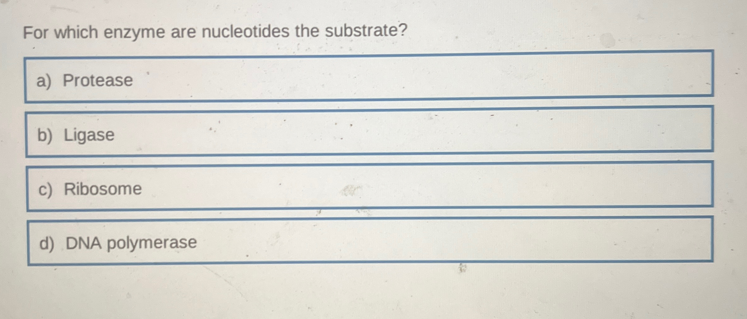 Solved For which enzyme are nucleotides the substrate?b) | Chegg.com
