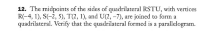 Solved 12. The midpoints of the sides of quadrilateral RSTU, | Chegg.com