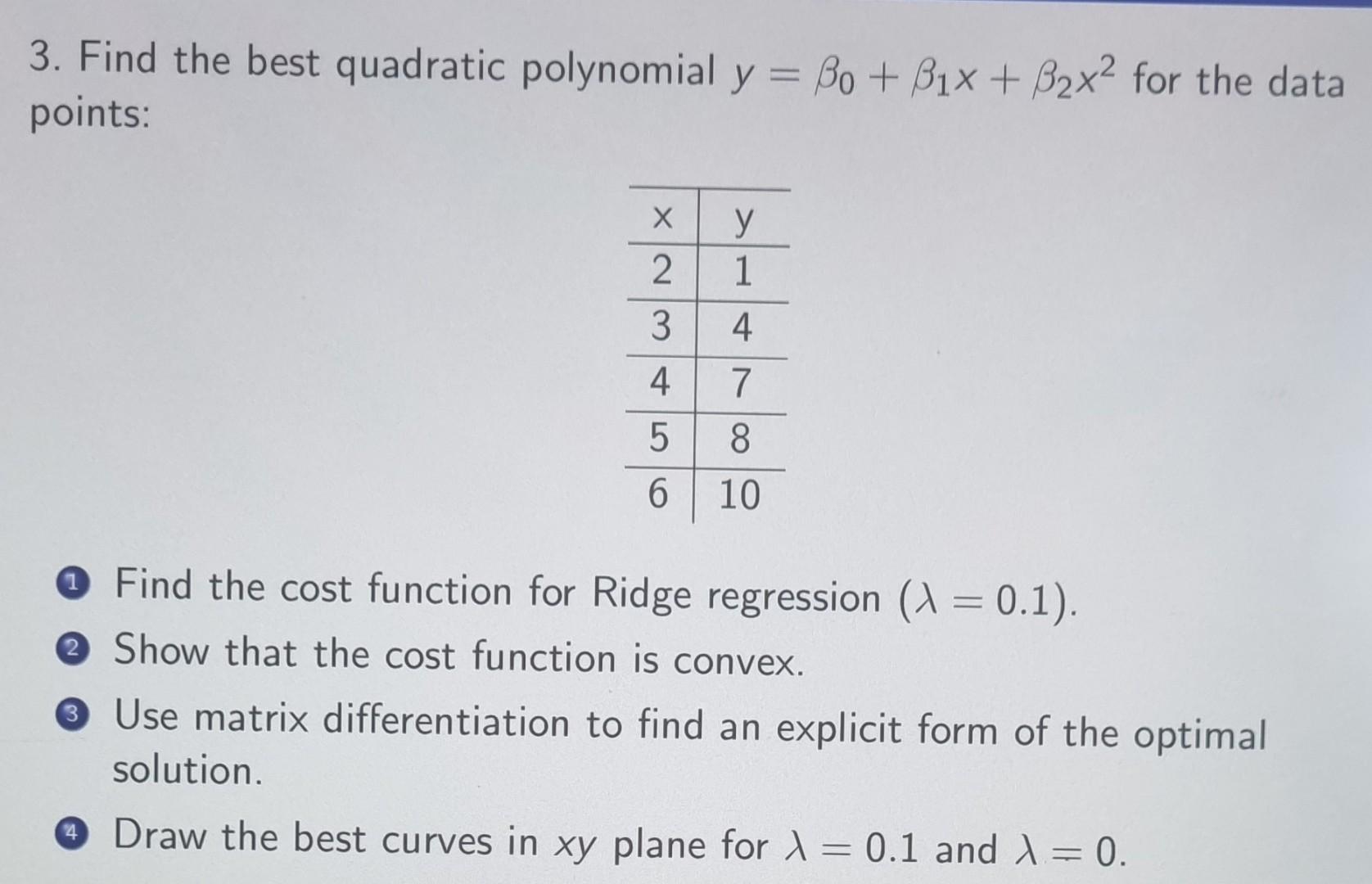 Solved 3. Find the best quadratic polynomial y=β0+β1x+β2x2 | Chegg.com