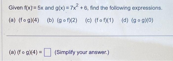 Solved Given f(x)=5x and g(x)=7x2+6, find the following | Chegg.com
