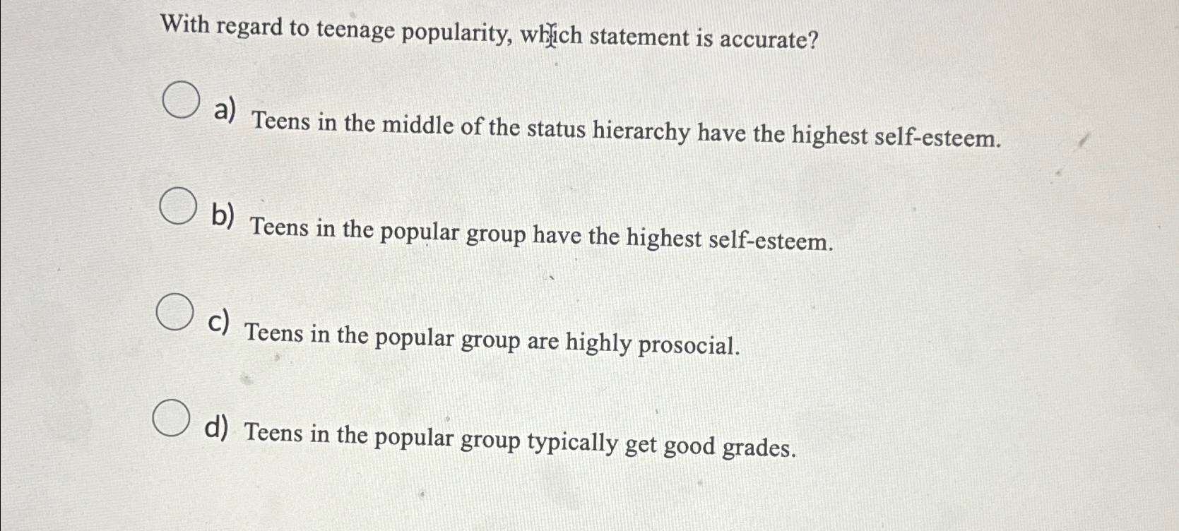 Solved With regard to teenage popularity, which statement is | Chegg.com