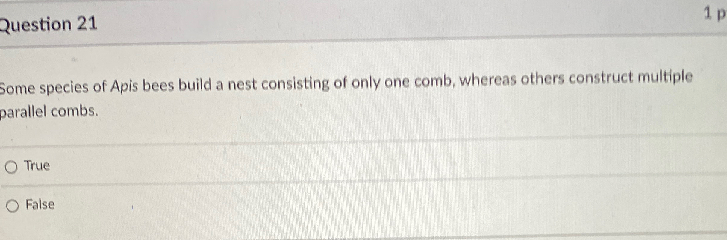 Solved Question 21 ﻿Some species of Apis bees build a nest | Chegg.com