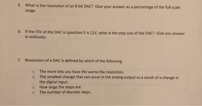 Solved 5. What is the resolution of an 8 bit DAC? Give your | Chegg.com