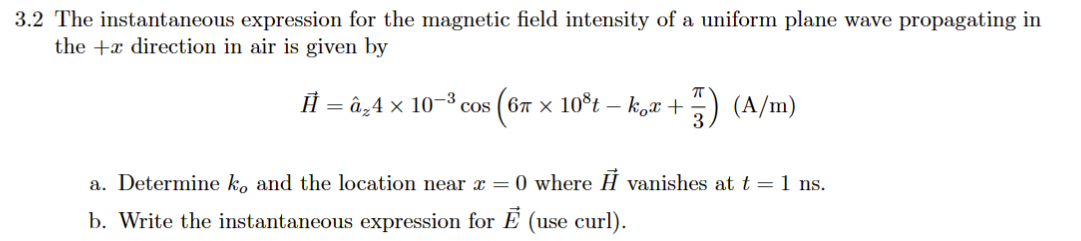 Solved 3.2 ﻿The instantaneous expression for the magnetic | Chegg.com