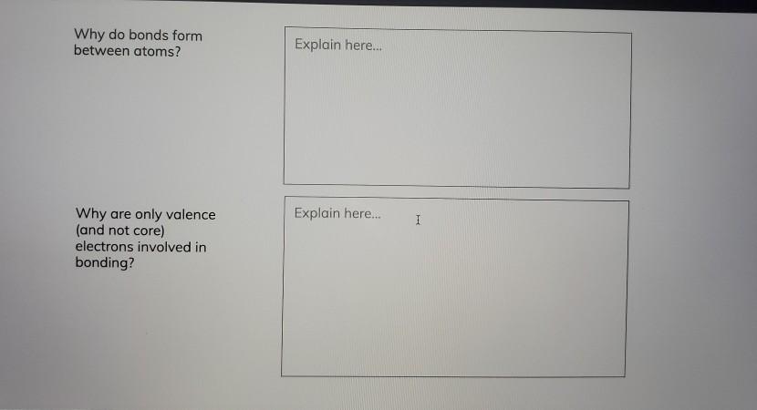 Solved Why do bonds form between atoms? Explain here... | Chegg.com