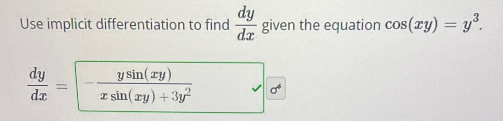Solved Use implicit differentiation to find dydx ﻿given the | Chegg.com