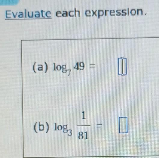 Solved Evaluate each expression. (a) log749= (b) log3811= | Chegg.com