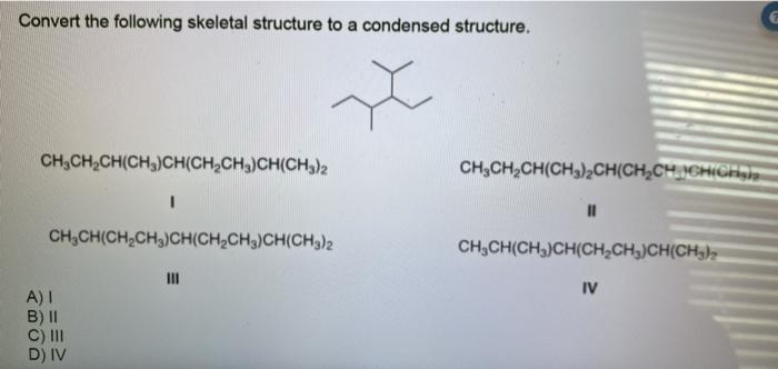 Solved Convert the following skeletal structure to a | Chegg.com