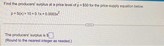 Solved Find the producers' surplus at a price level of | Chegg.com