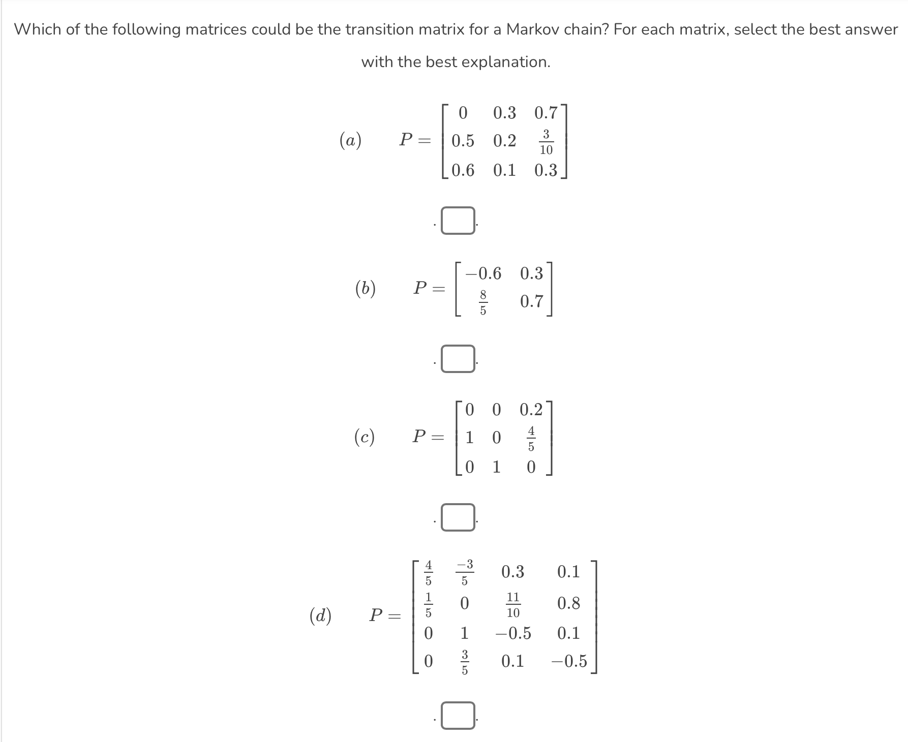 Solved Which of the following matrices could be the | Chegg.com