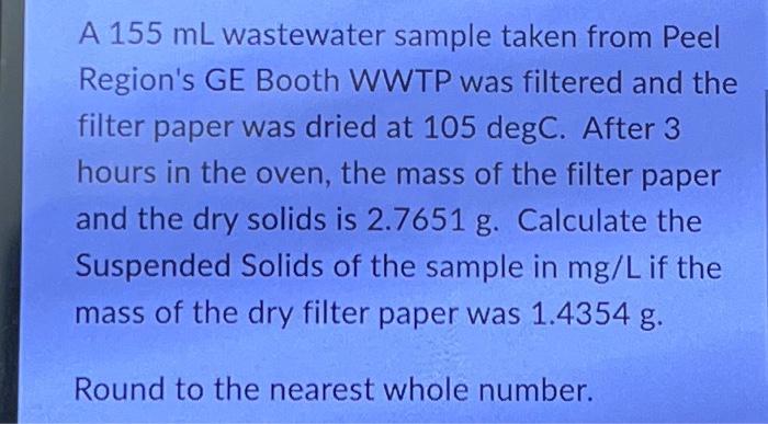 Solved A 155 mL wastewater sample taken from Peel Region's | Chegg.com