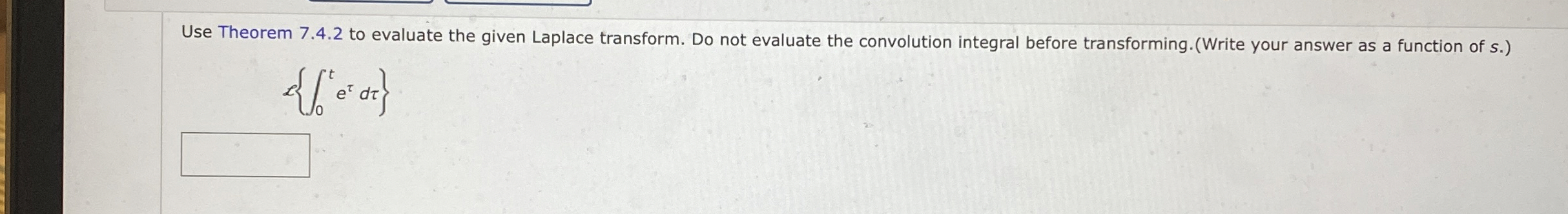 Solved Use Theorem 7.4.2 ﻿to evaluate the given Laplace | Chegg.com
