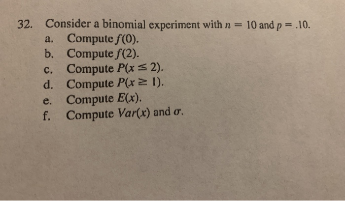 Solved 32. Consider a binomial experiment with n = 10 and p | Chegg.com