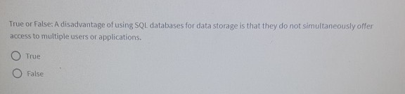 Solved True or False: A disadvantage of using SQL databases | Chegg.com
