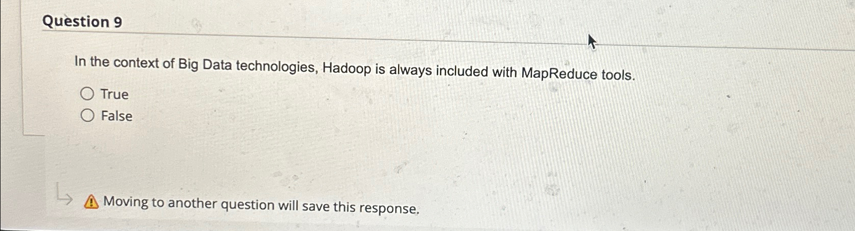 Solved Question 9In the context of Big Data technologies, | Chegg.com