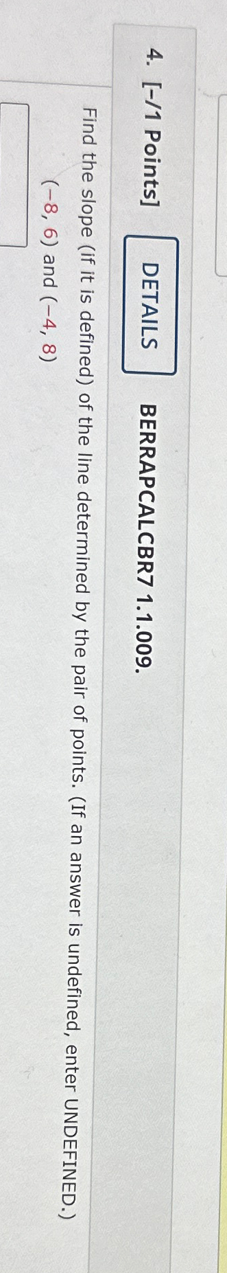 Solved [-/1 ﻿Points]BERRAPCALCBR7 1.1.009.Find the slope (if | Chegg.com