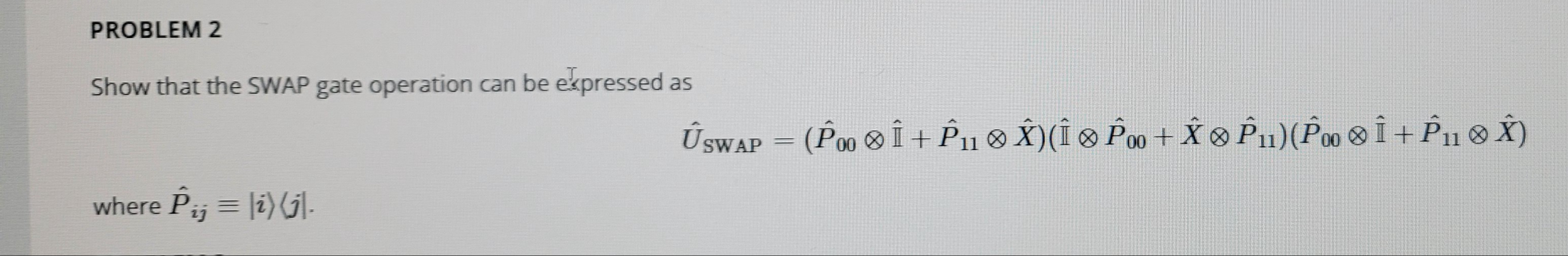 Solved PROBLEM 2Show that the SWAP gate operation can be | Chegg.com