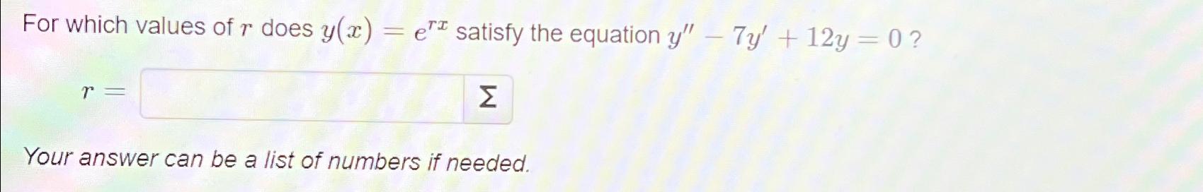 Solved For which values of r ﻿does y(x)=erx ﻿satisfy the | Chegg.com