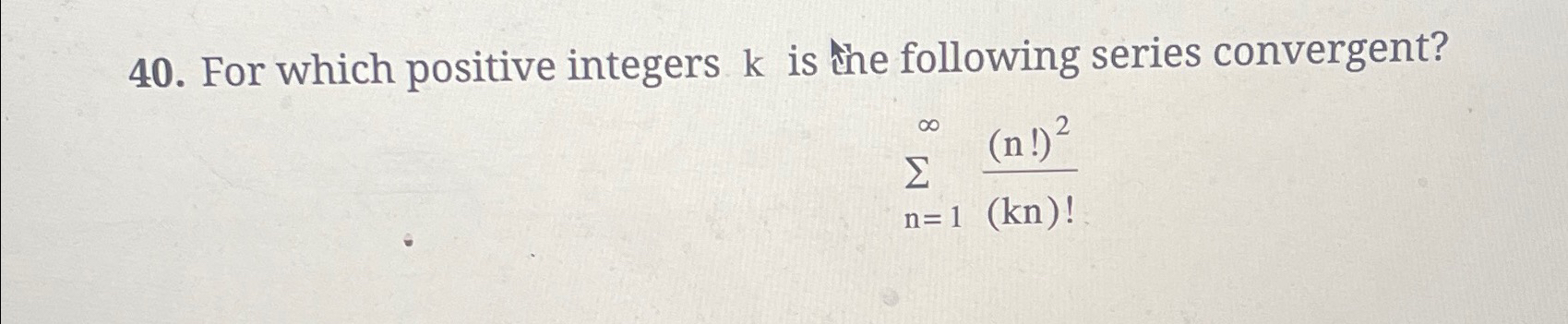 Solved For which positive integers k ﻿is the following | Chegg.com