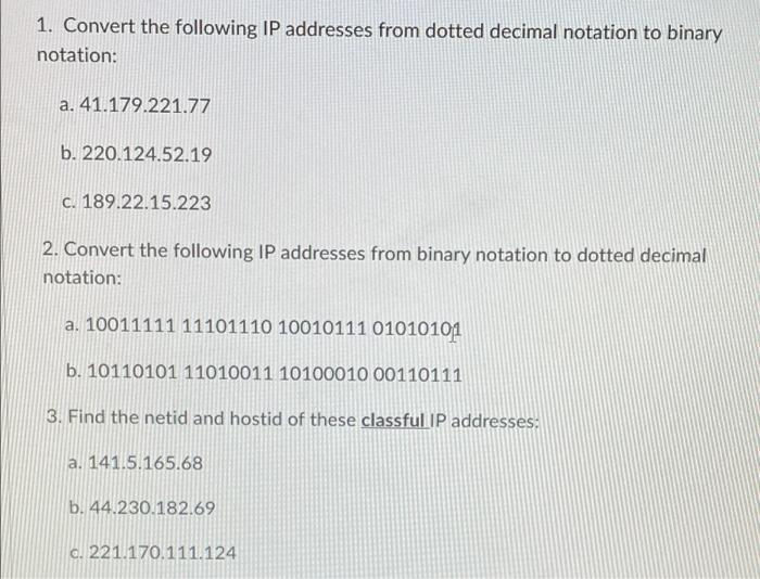 Solved 1. Convert the following IP addresses from dotted | Chegg.com