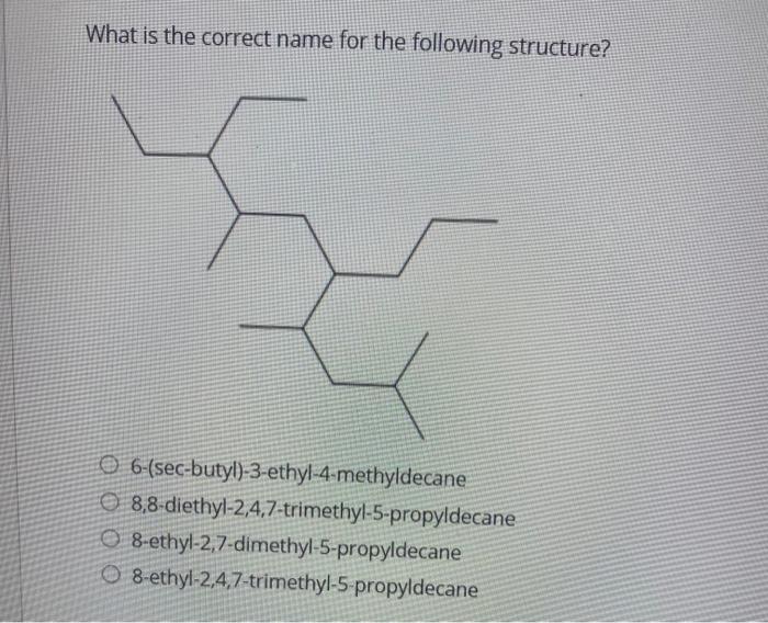 Solved What is the correct name for the following structure? | Chegg.com