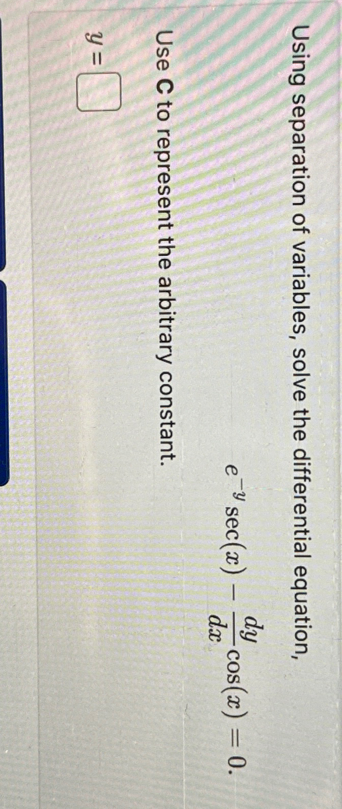 Solved Using separation of variables, solve the differential | Chegg.com
