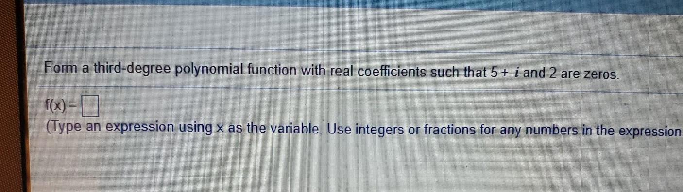 Solved Form A Third Degree Polynomial Function With Real 4557
